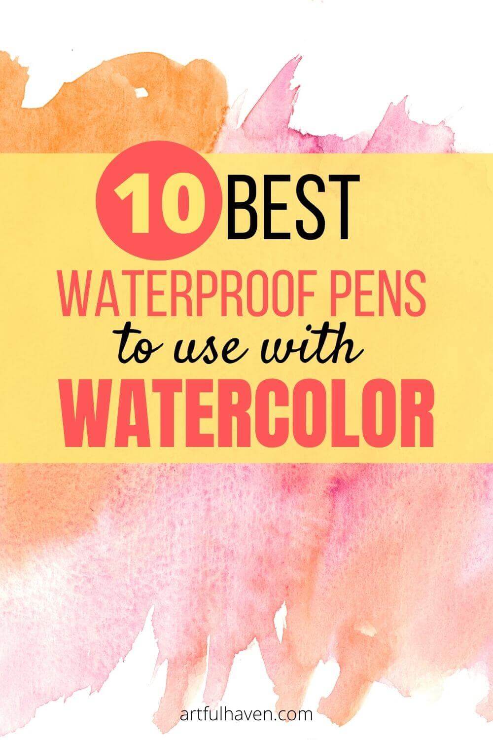 Choosing Ink and Pens for Watercolor: Guide For Beginners - Artful Haven
